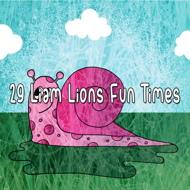 29 Liam Lions Fun Times - Album by Canciones Para Niños | Spotify
