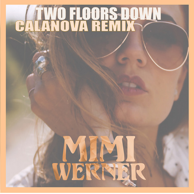 Two Floors Down (Calanova Remix) - Single by Mimi Werner | Spotify