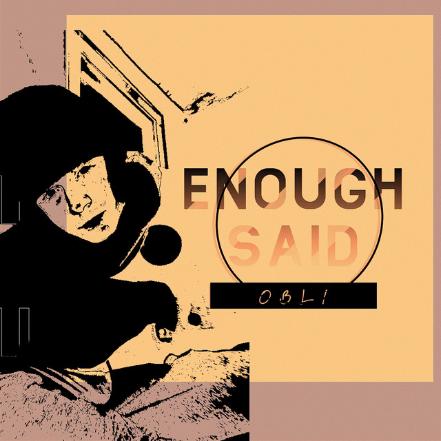 Enough Said - Single by Obli | Spotify
