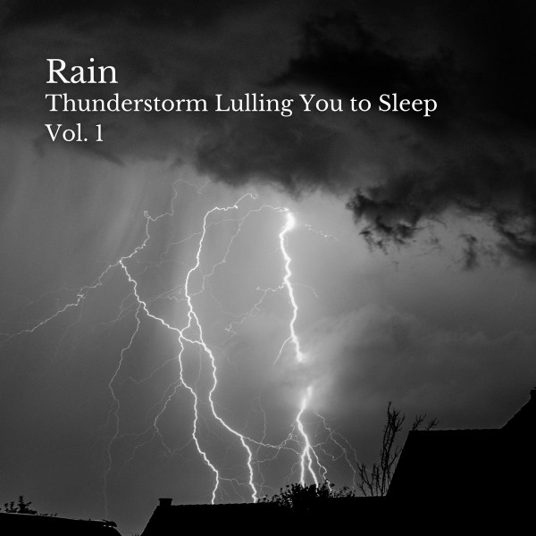 Rain: Thunderstorm Lulling You to Sleep Vol. 1 - Album by Relaxing ...