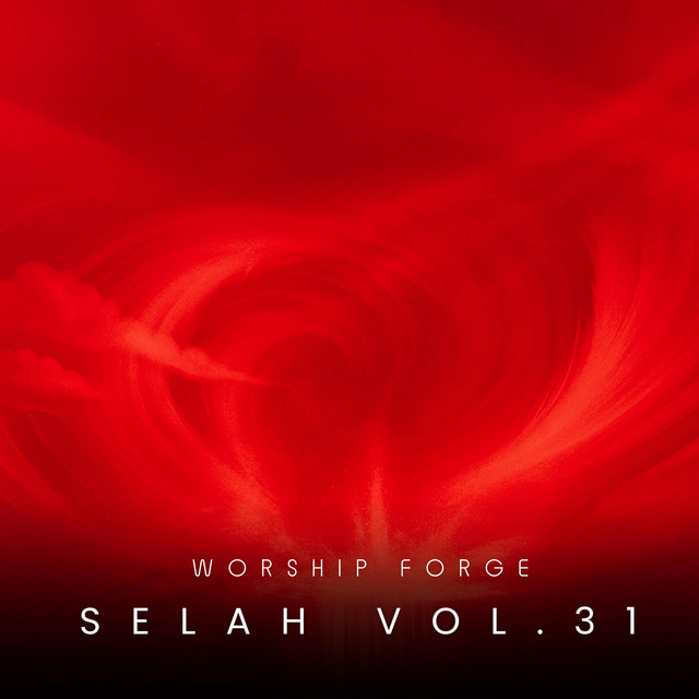 Selah, Vol. 31 - Album by Worship Forge | Spotify