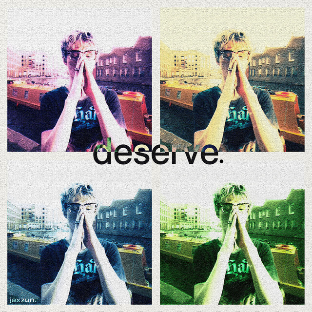 Deserve - song and lyrics by Jaxzun | Spotify