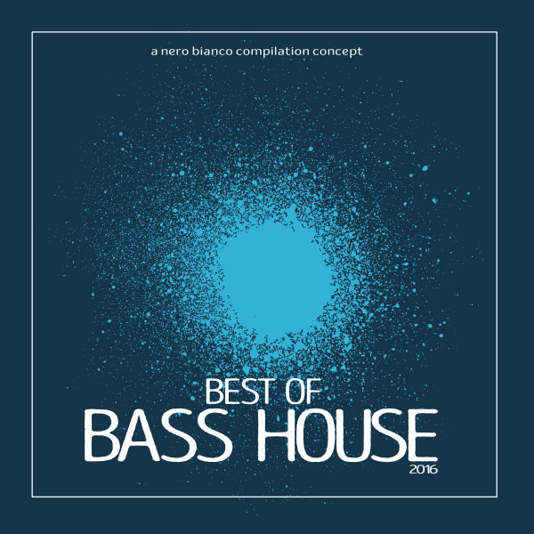 Best of Bass House 2016 - Compilation by Various Artists | Spotify