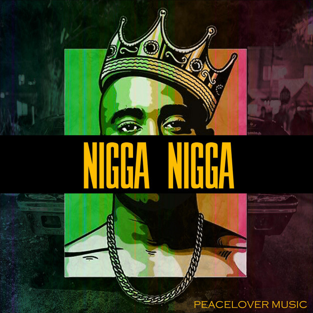 Nigga Nigga - Single by Peacelover Music | Spotify