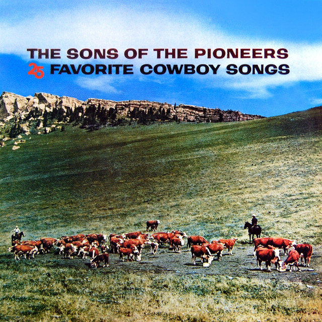 Favourite Cowboy Songs - Album by Sons of the Pioneers | Spotify