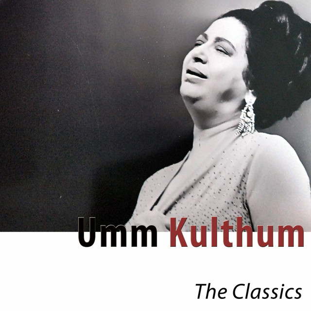 The Classics (Remastered) - Compilation by Umm Kulthum | Spotify