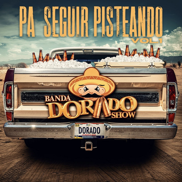 Pa Seguir Pisteando, Vol.1 - EP by Banda Dorado Show | Spotify