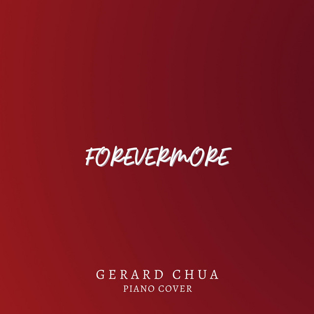 Forevermore (Piano Arrangement) - Single by Gerard Chua | Spotify