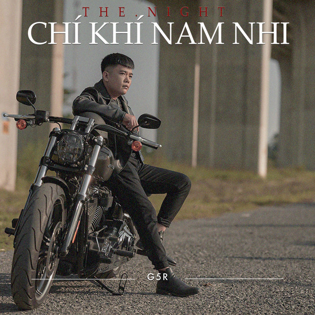 Chí Khí Nam Nhi - song and lyrics by THE NIGHT, G5R | Spotify