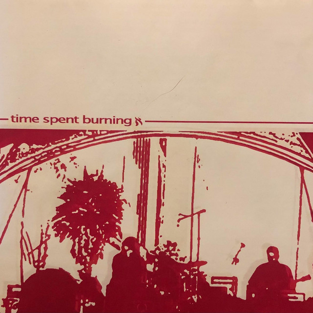 Burned - song and lyrics by Time Spent Burning | Spotify