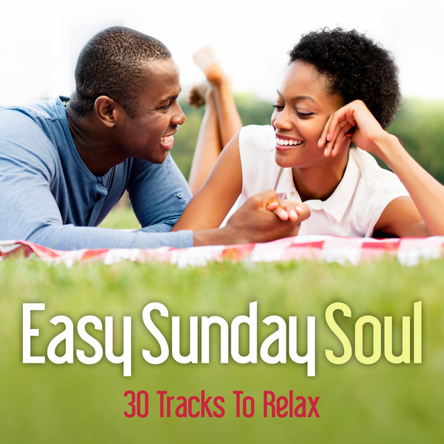 Easy Sunday Soul - 30 Tracks To Relax - Compilation by Various Artists ...
