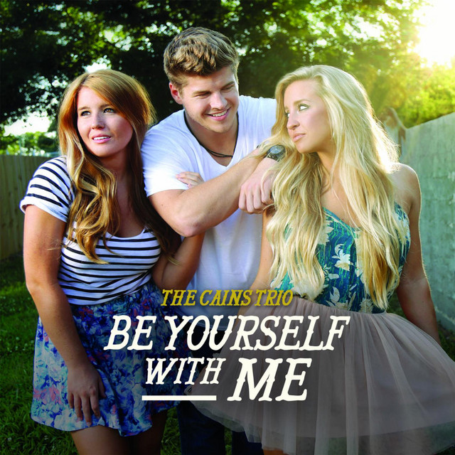 Be Yourself With Me - Single by The Cains Trio | Spotify