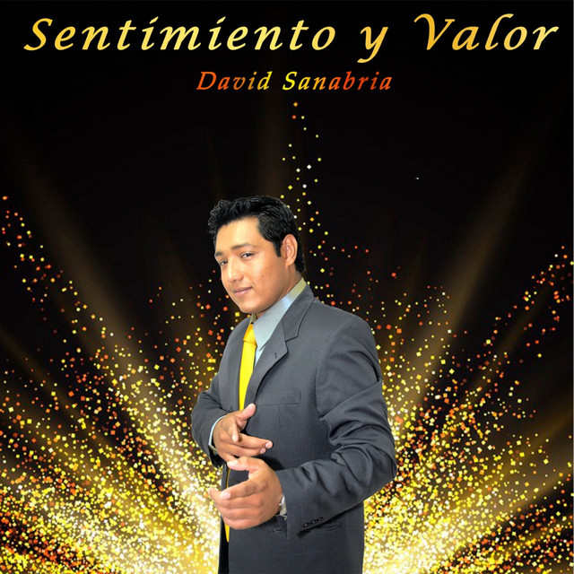 Sentimiento y Valor - Album by David Sanabria | Spotify