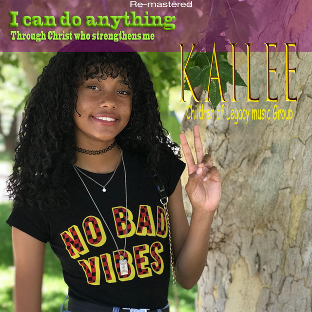 I Can Do Anything (Through Christ Who Strengthens Me) - Album by Kailee ...