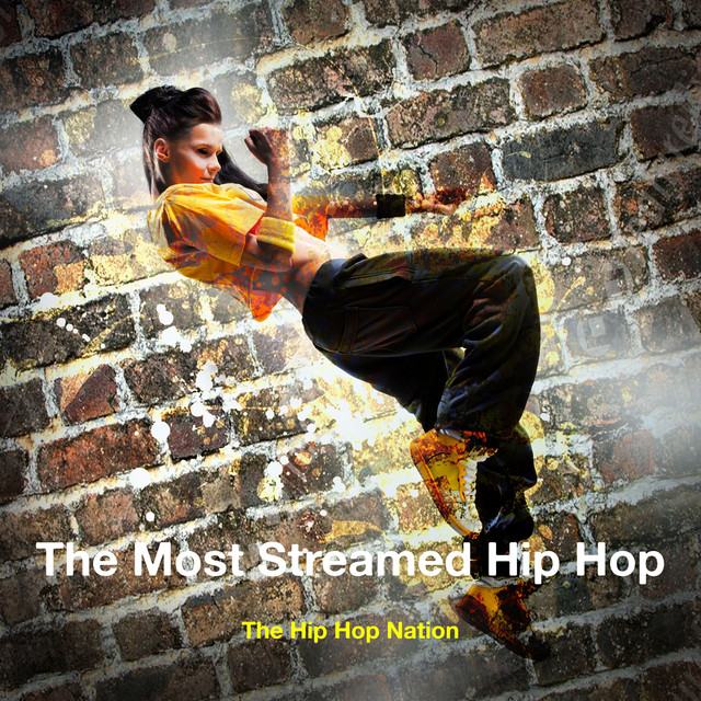 The Most Streamed Hip Hop - Album by The Hip Hop Nation | Spotify