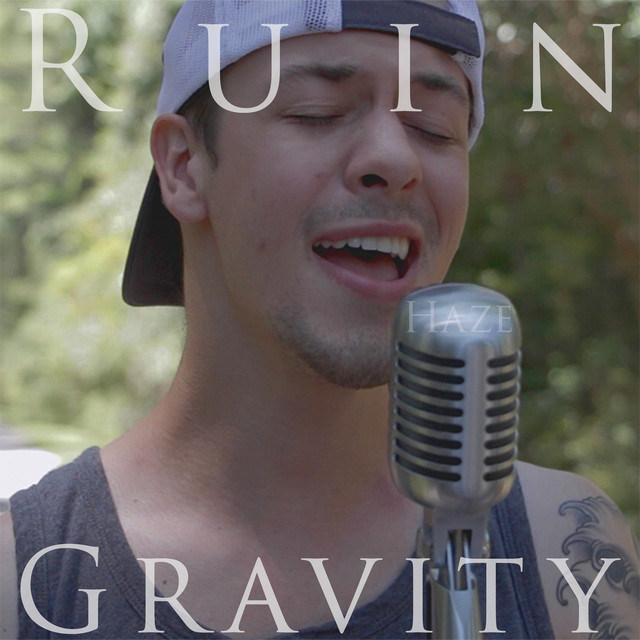 Ruin / Gravity (Mashup) - Single by HAZE (Hamilton Troy Hayes) | Spotify