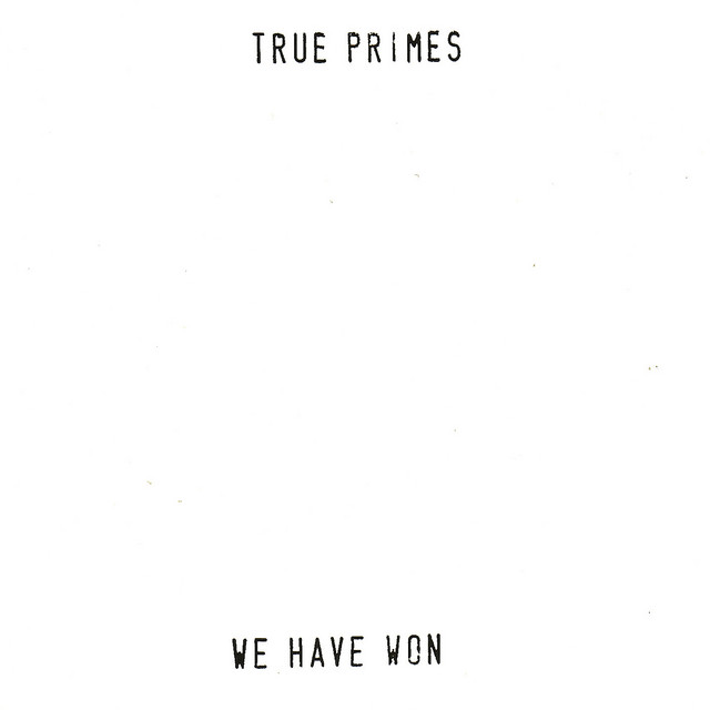 We Have Won - EP by True Primes | Spotify