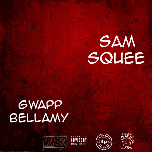 Sam Squee & Gwapp Bellamy - EP by Sam Squee | Spotify