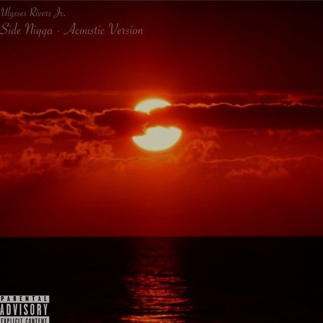 Side Nigga (Acoustic Version) - Single by Ulysses Rivers Jr. | Spotify