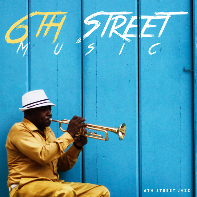 6th Street Music - Album by 6th Street Jazz | Spotify
