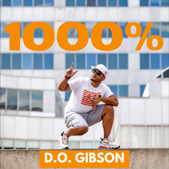 1000% - Single by D.O. Gibson | Spotify