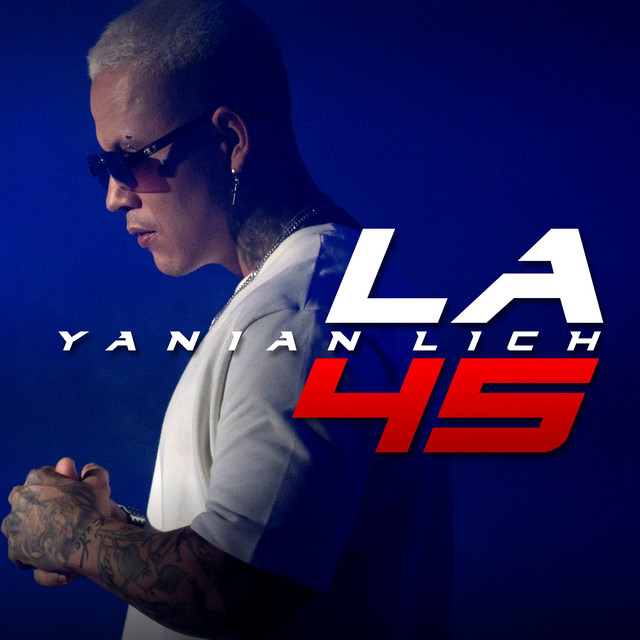 La 45 - Single by Yanian Lich | Spotify