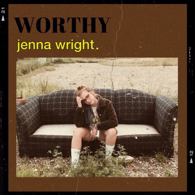 Worthy. - Single by Jenna Wright | Spotify