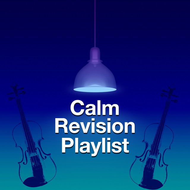 Calm Revision Playlist Album By Calm Music For Studying Spotify