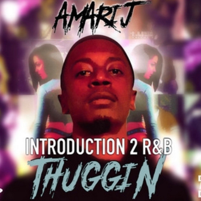 Introduction 2 R&B Thuggin - Album by Amari J | Spotify