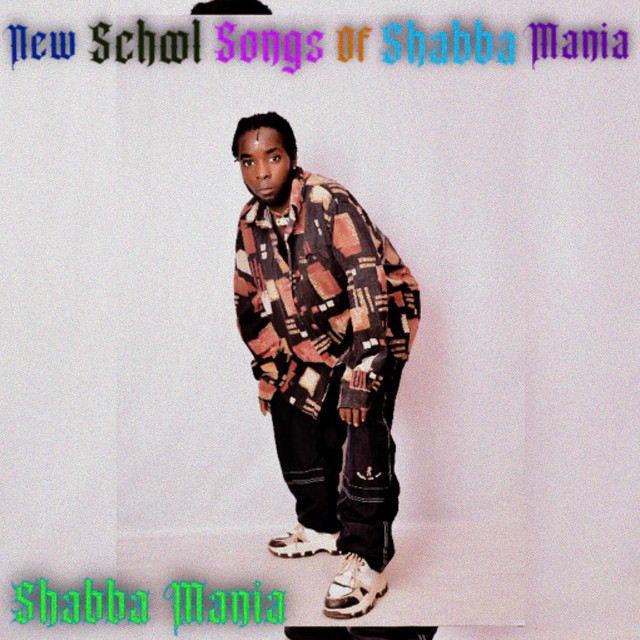New School Songs Of Shabba Mania - EP by Shabba Mania | Spotify