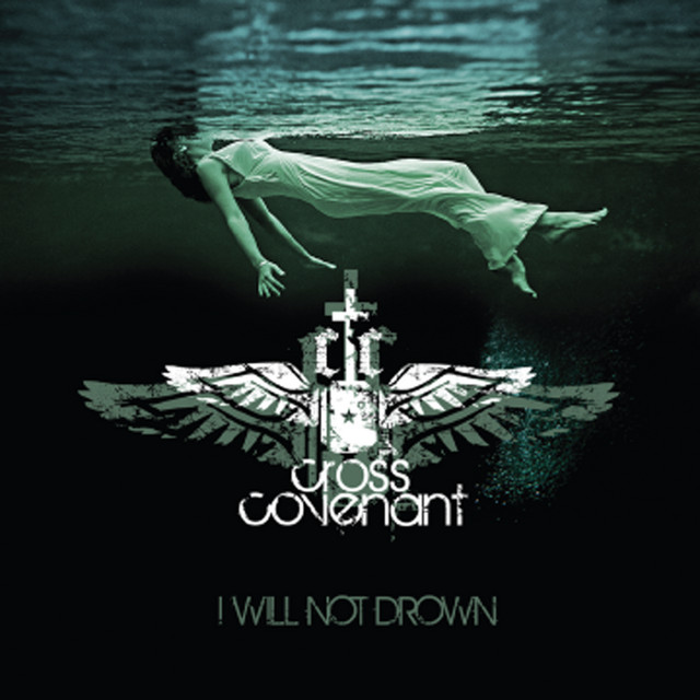 I Will Not Drown - Album by Cross Covenant | Spotify