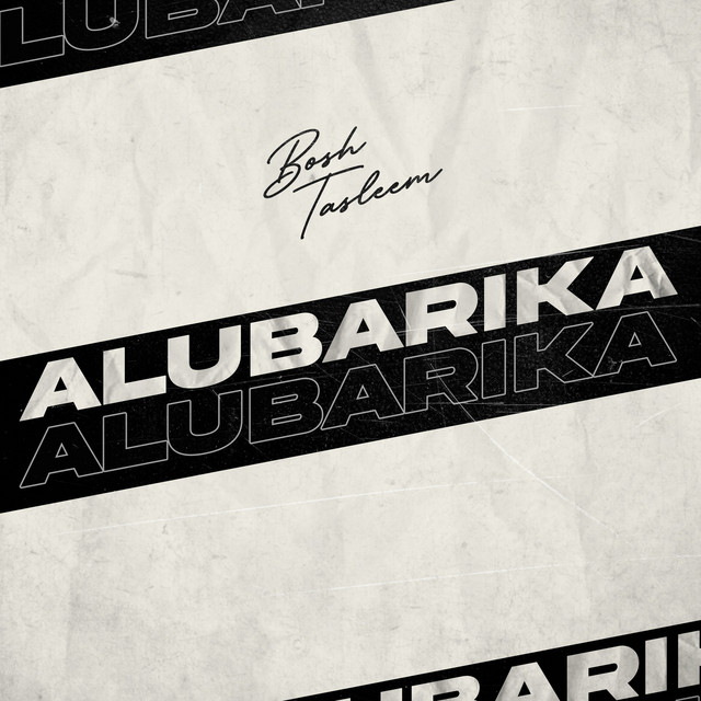 Alubarika - Single by Bosh Tasleem | Spotify