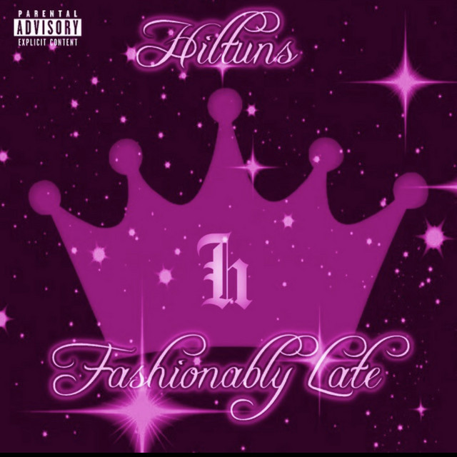 Fashionably Late - Single by hiltuns | Spotify