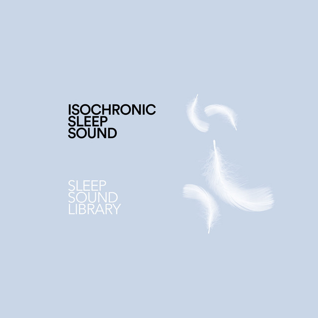 Isochronic Sleep Sound - Album by Sleep Sound Library | Spotify