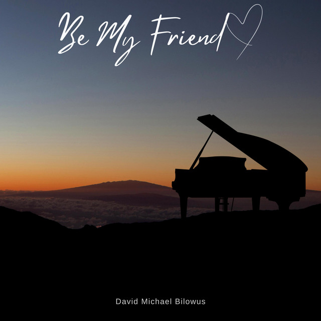 Be My Friend - song and lyrics by David Michael Bilowus | Spotify