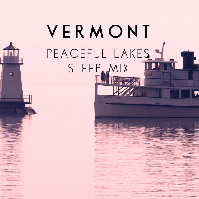 Vermont Peaceful Lakes Sleep Mix - Album by Heard Well | Spotify