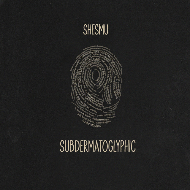 Subdermatoglyphic - EP by Shesmu | Spotify