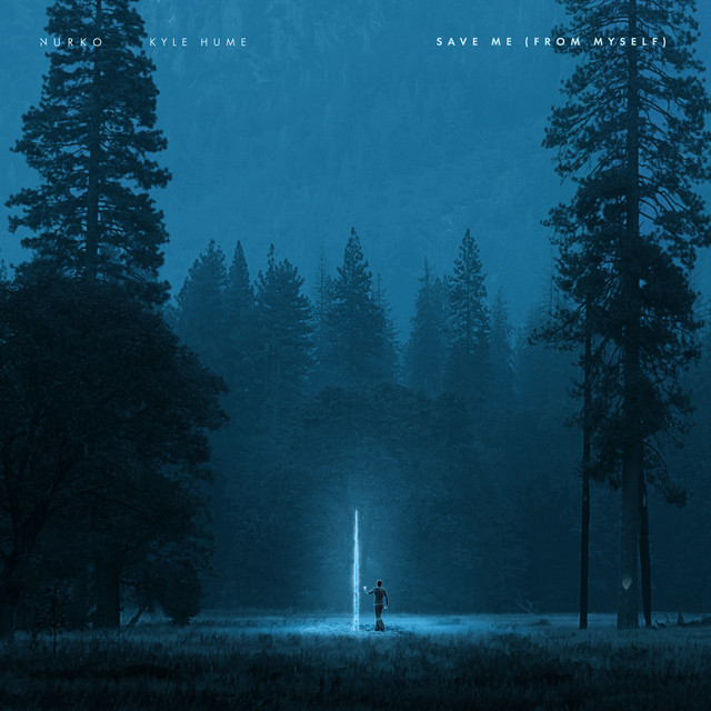 Save Me From Myself feat Kyle Hume Song By NURKO Kyle Hume