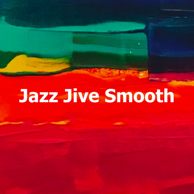 Jazz Jive Smooth - Album by Alternative Jazz Lounge | Spotify