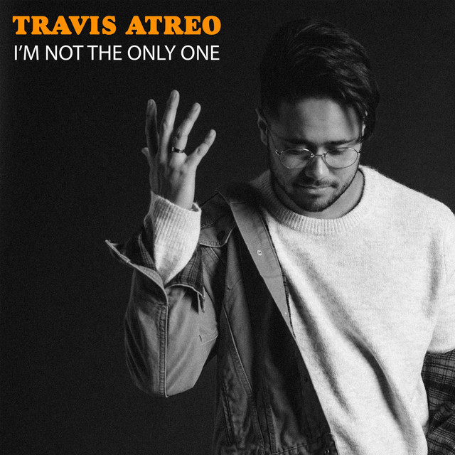 I'm Not the Only One - Single by Travis Atreo | Spotify