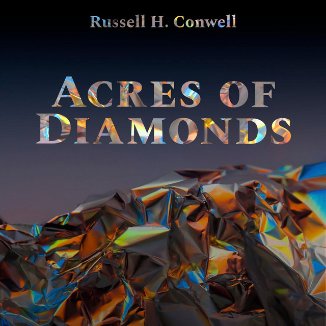 Acres of Diamonds (Unabridged) - Audiobook by Russell H. Conwell | Spotify