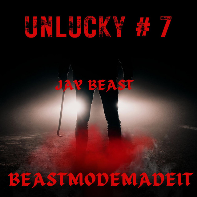 Unlucky #7 - Album by Jay Beast | Spotify
