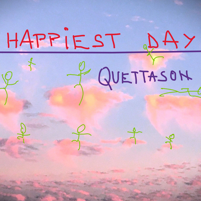 Happiest Day - song and lyrics by Quettason | Spotify
