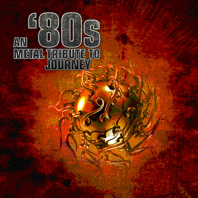 An '80s Metal Tribute To Journey - Compilation by Various Artists | Spotify