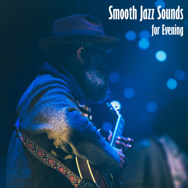 Smooth Jazz Sounds for Evening – Relaxing Melodies for Deep Relaxation ...