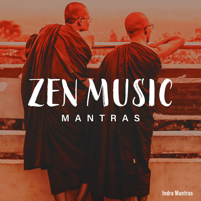 Zen Music Mantras - Album by Indra Mantras | Spotify