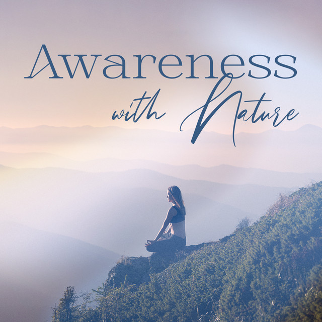 Awareness with Nature (Soothing Nature Sounds for Awareness Practices ...
