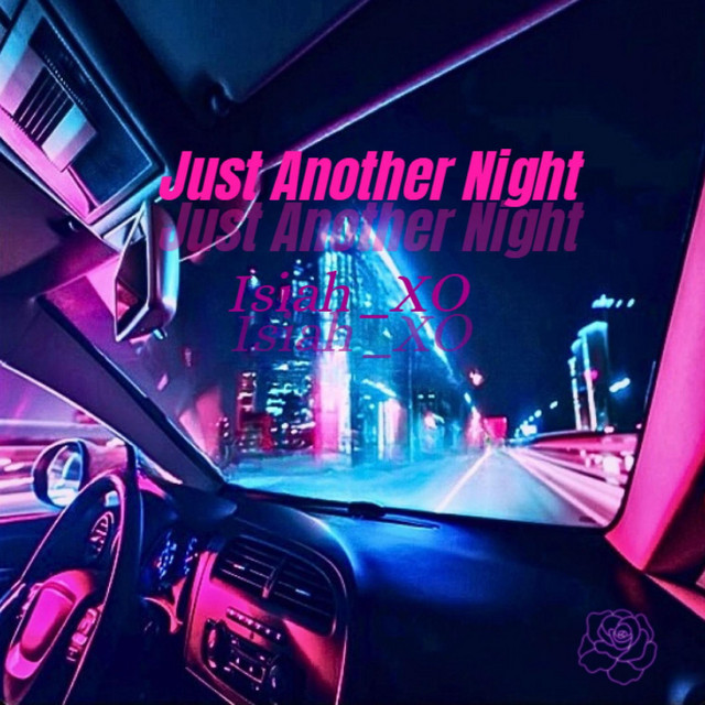 Just Another Night - song and lyrics by Isiah2Turnt | Spotify