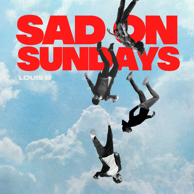 Sad on Sundays - song and lyrics by Louis III | Spotify