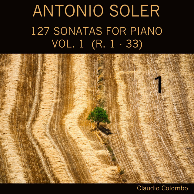 Antonio Soler: 127 Sonatas for Piano, Vol. 1 (R. 1 - 33) - Album by ...